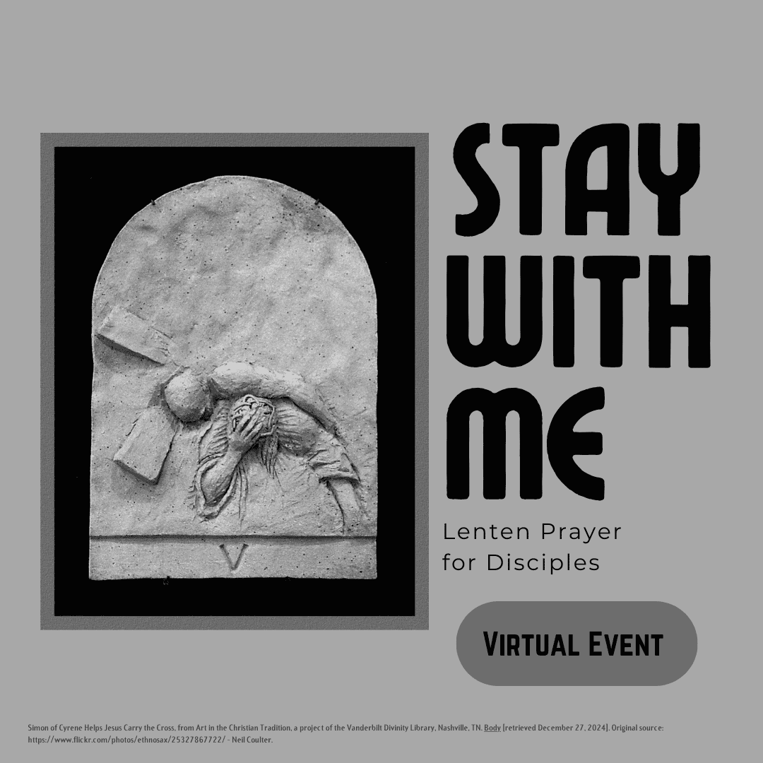 Registration now open for Stay with Me: Lenten Prayer for Disciples ...